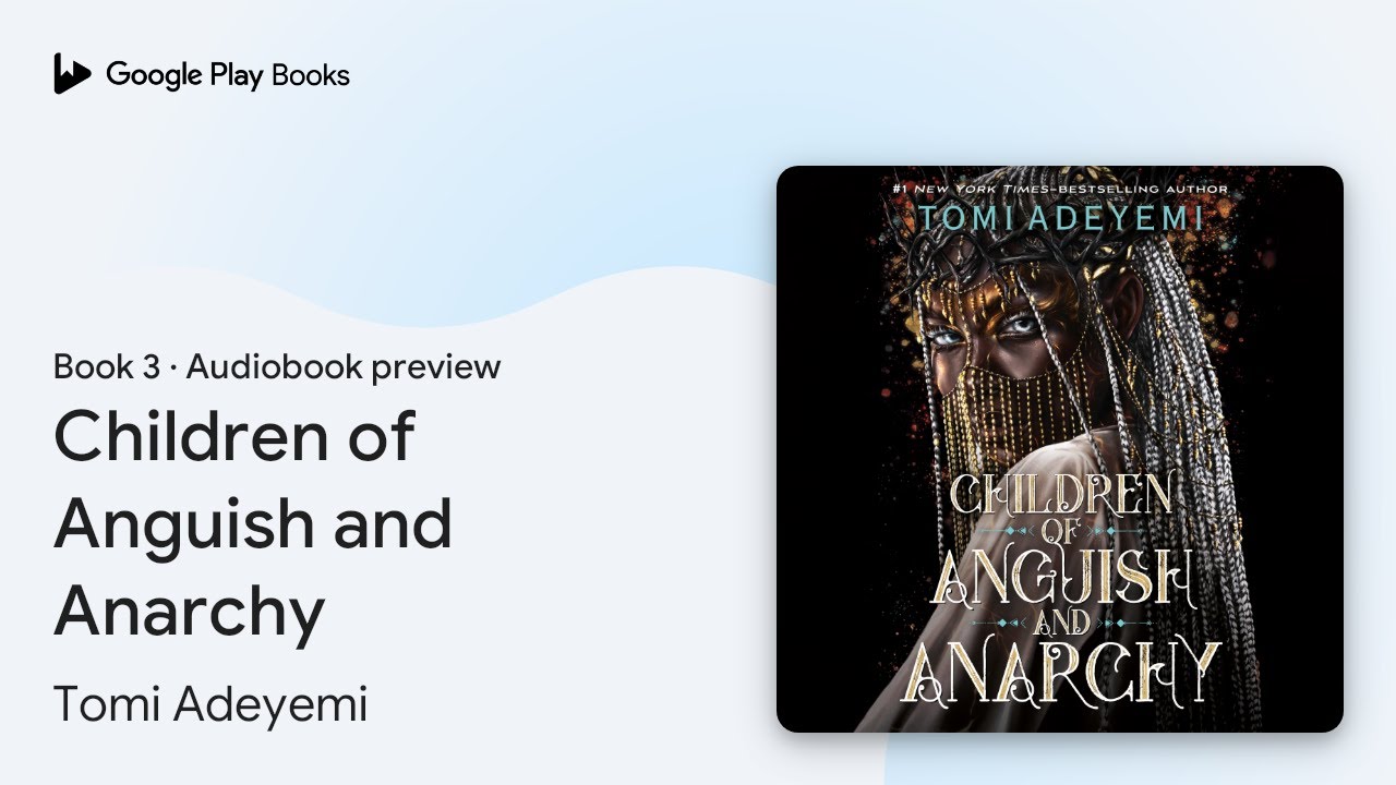 Children of Anguish and Anarchy Book 3 by Tomi Adeyemi · Audiobook ...