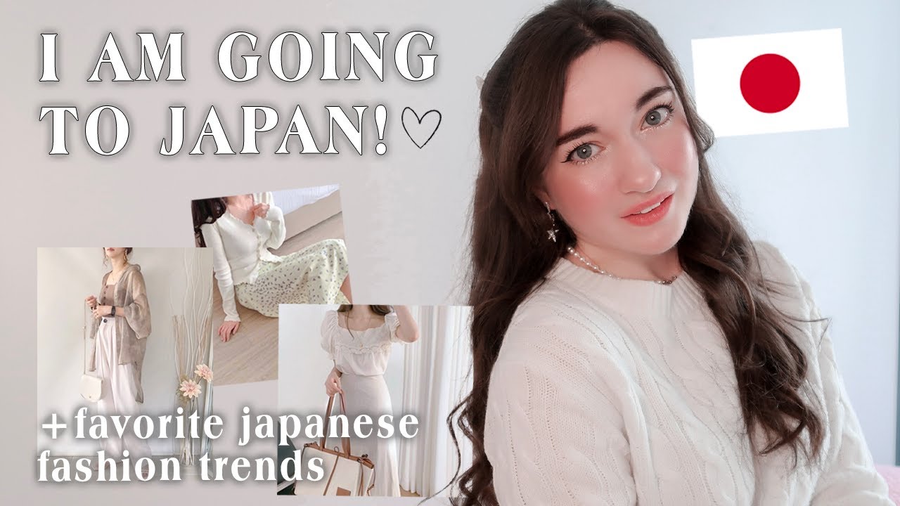 I AM GOING TO JAPAN! 🇯🇵 / Planning + My Favorite Japanese Fashion ...