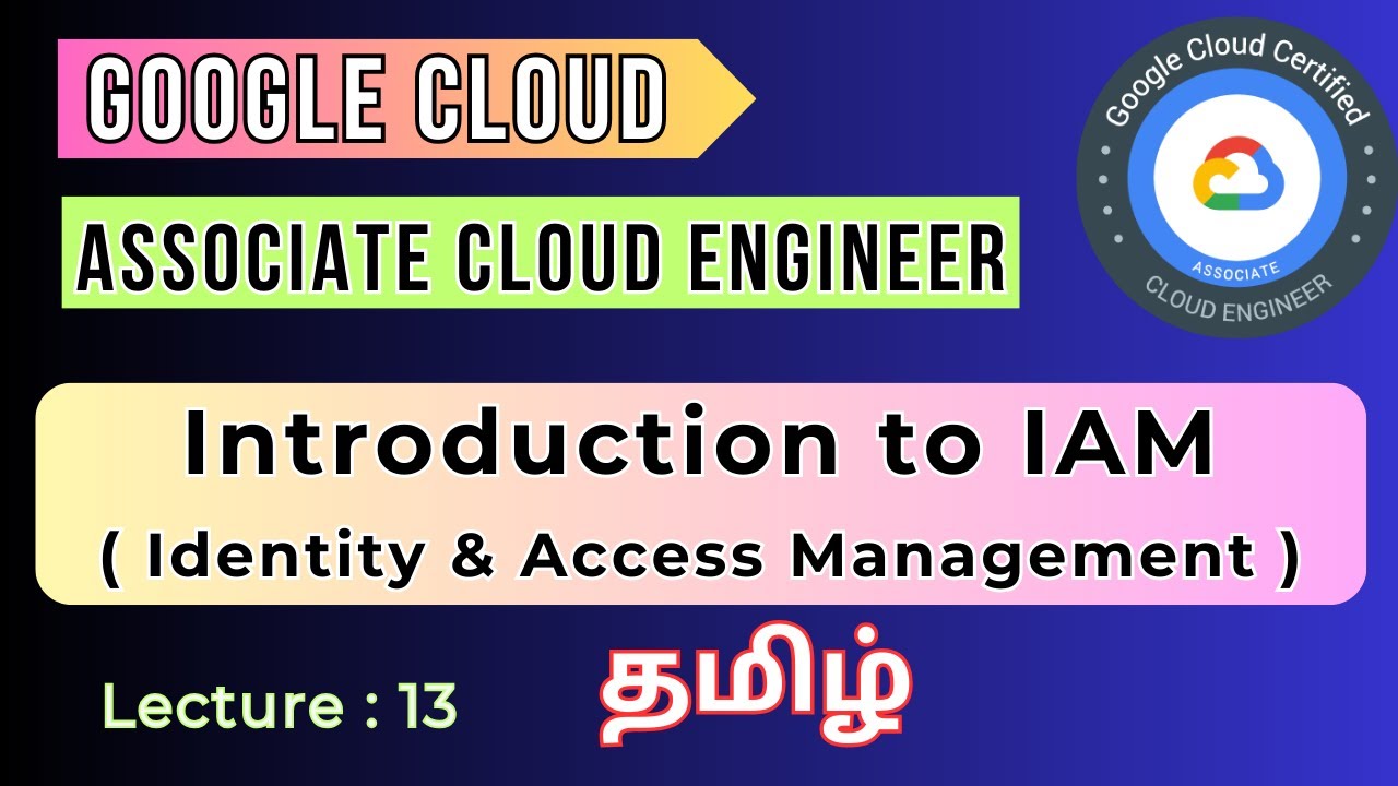 Lecture: 13 | Google Cloud IAM Introduction in Tamil | Identity & Access Management in GCP in ...