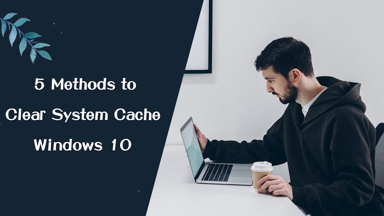 5 Methods to Clear System Cache on Windows 10 - YouTube