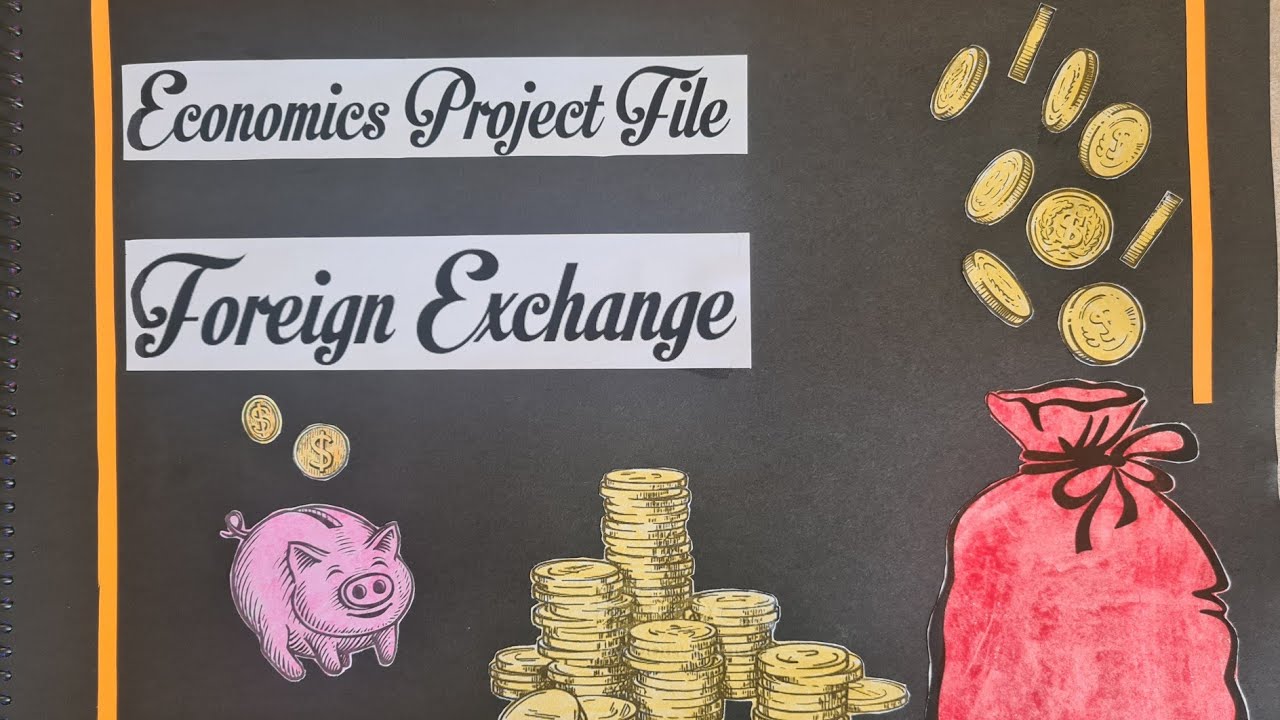 class 12 economics project file on the topic "Foreign exchange rate ...