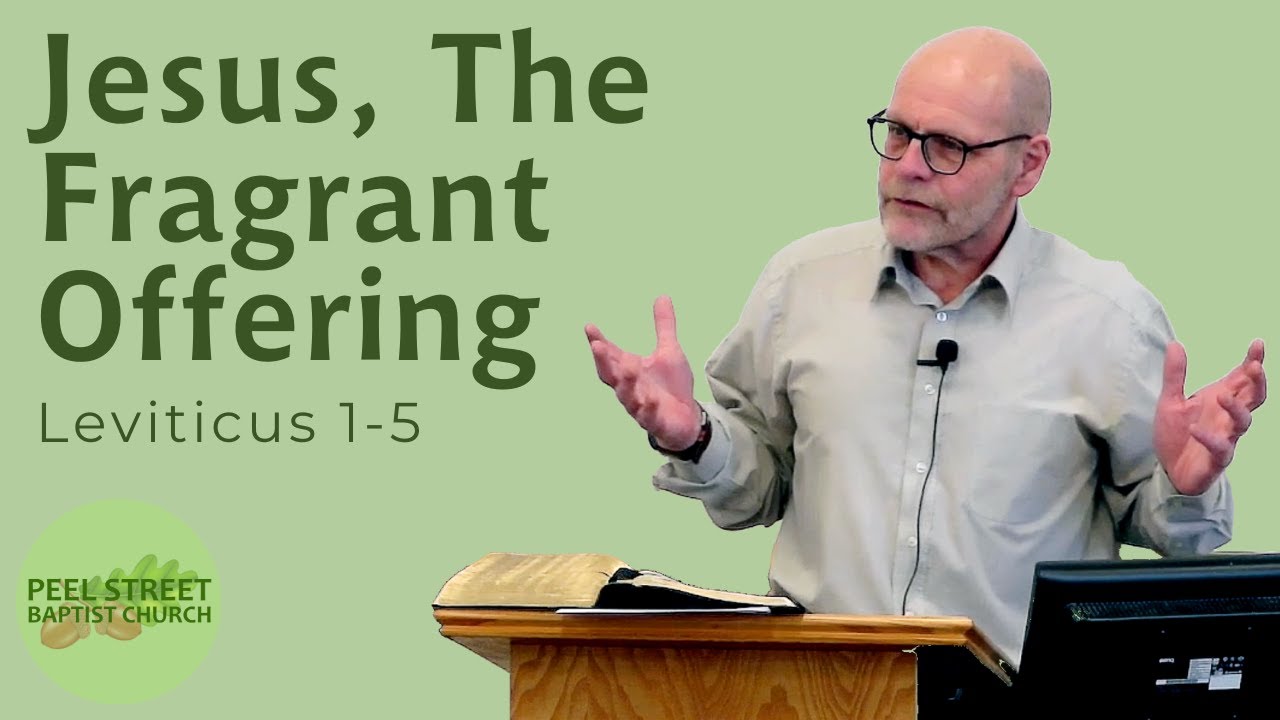 Leviticus 1-5 - Jesus, The Fragrant Offering - YouTube