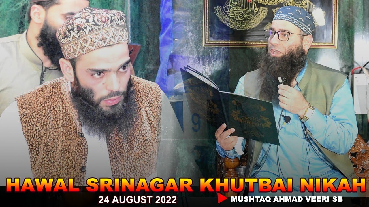 Hawal Srinagar Khutbai Nikah•24 August 2022 •Mushtaq Ah Veeri Sb•Salafi ...