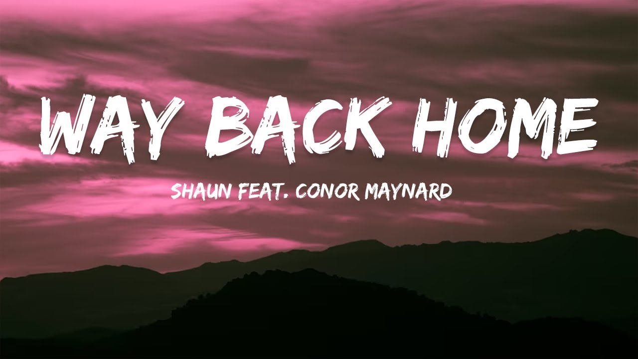 SHAUN feat. Conor Maynard - Way Back Home (Lyrics) - YouTube