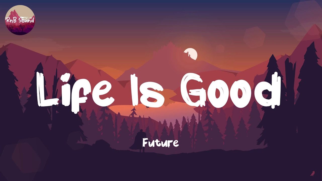 Future - Life Is Good (Lyrics) | RnB Sound Lyrics - YouTube