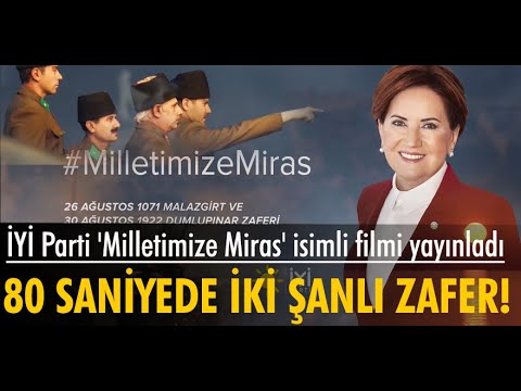 İYİ Parti'den 30 Ağustos Zafer Bayramı Videosu