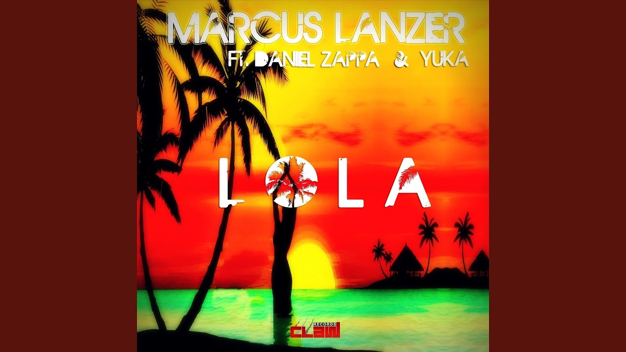 Lola (Extended Mix) (feat. Daniel Zappa, Yuka) - YouTube