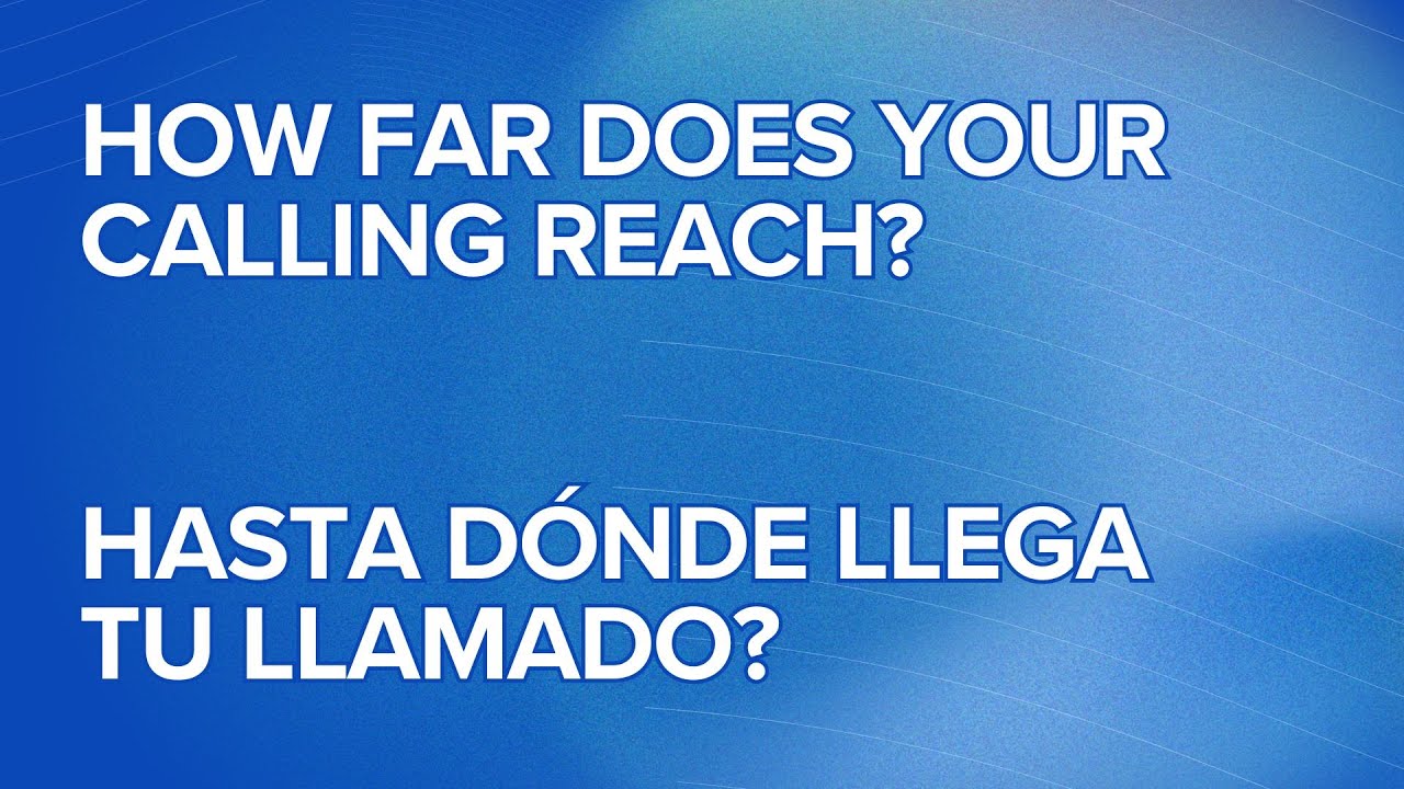 How Far Does Your Calling Reach? / Hasta Dónde Llega Tu Llamada? - YouTube