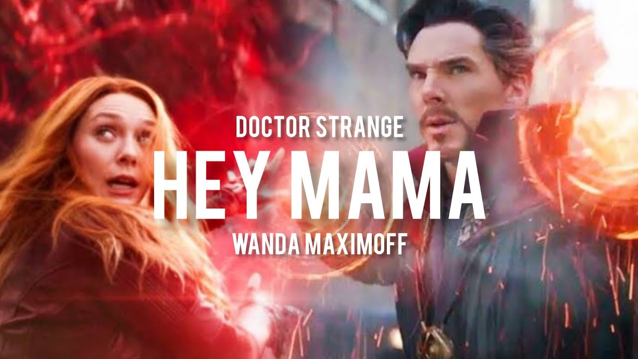Hey mama ^ Wanda Maximoff y Doctor Strange - YouTube