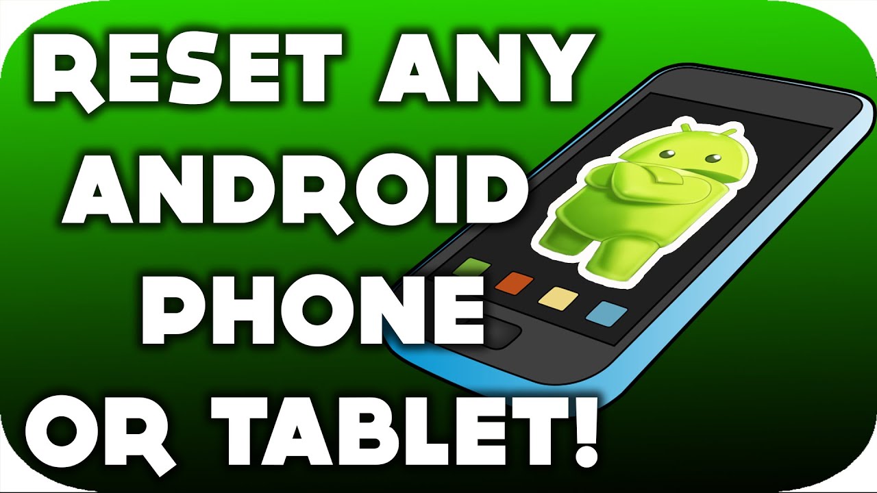 How To Reset ANY Android Phone or Tablet! - YouTube
