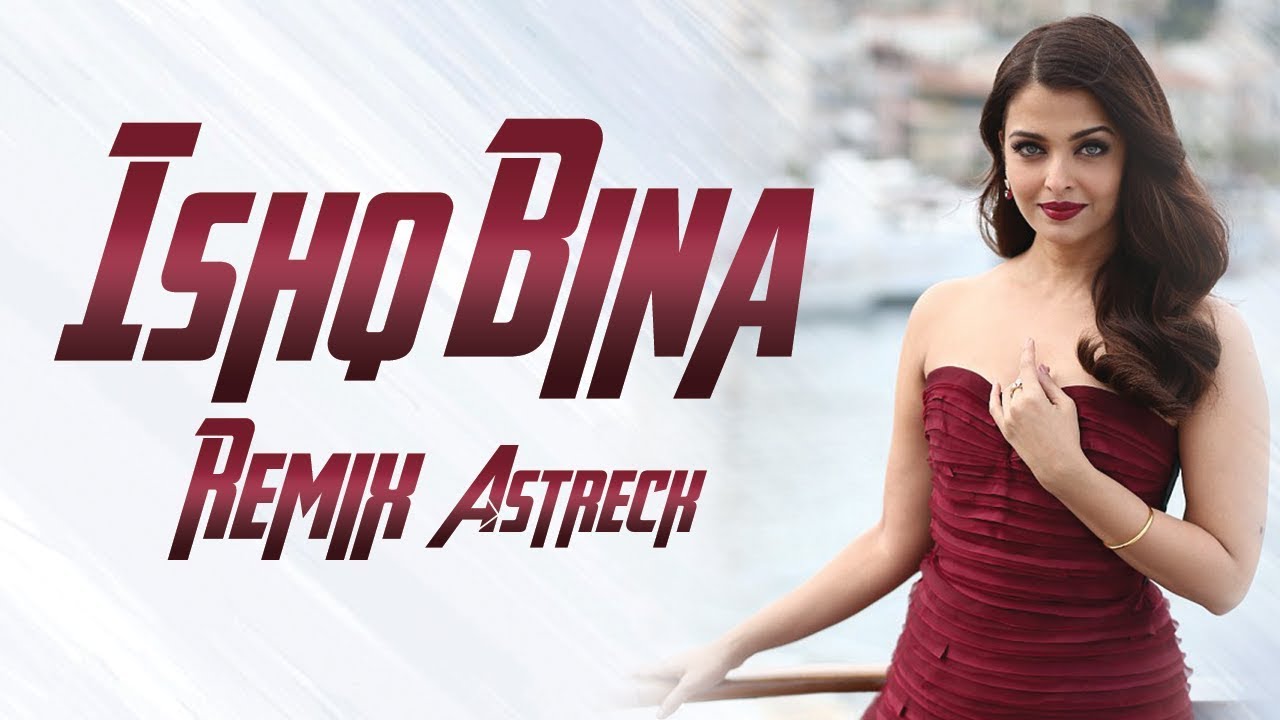 Ishq Bina (Remix) Astreck | Taal | Promo - YouTube