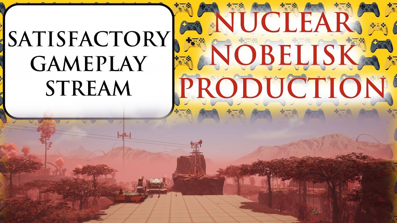 Satisfactory: Nuclear Nobelisk Production - YouTube