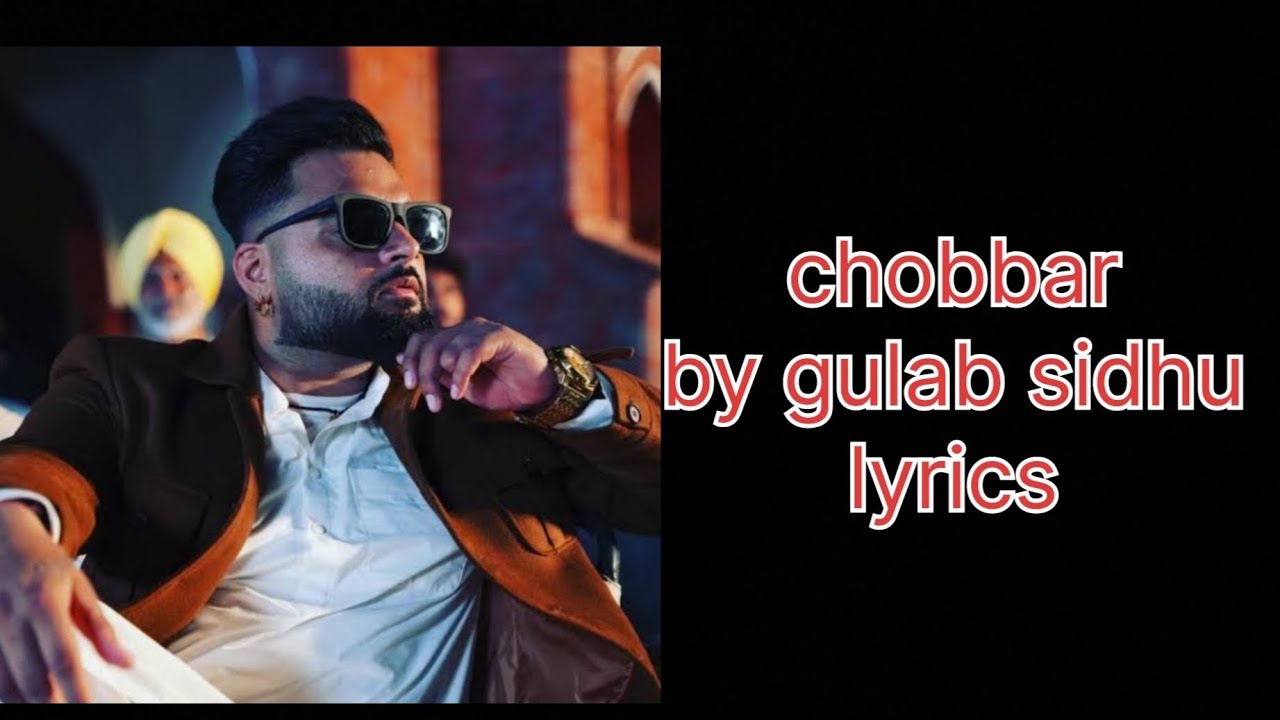 chobbar by Gulab Sidhu lyrics // Gulab sidhu new song - YouTube