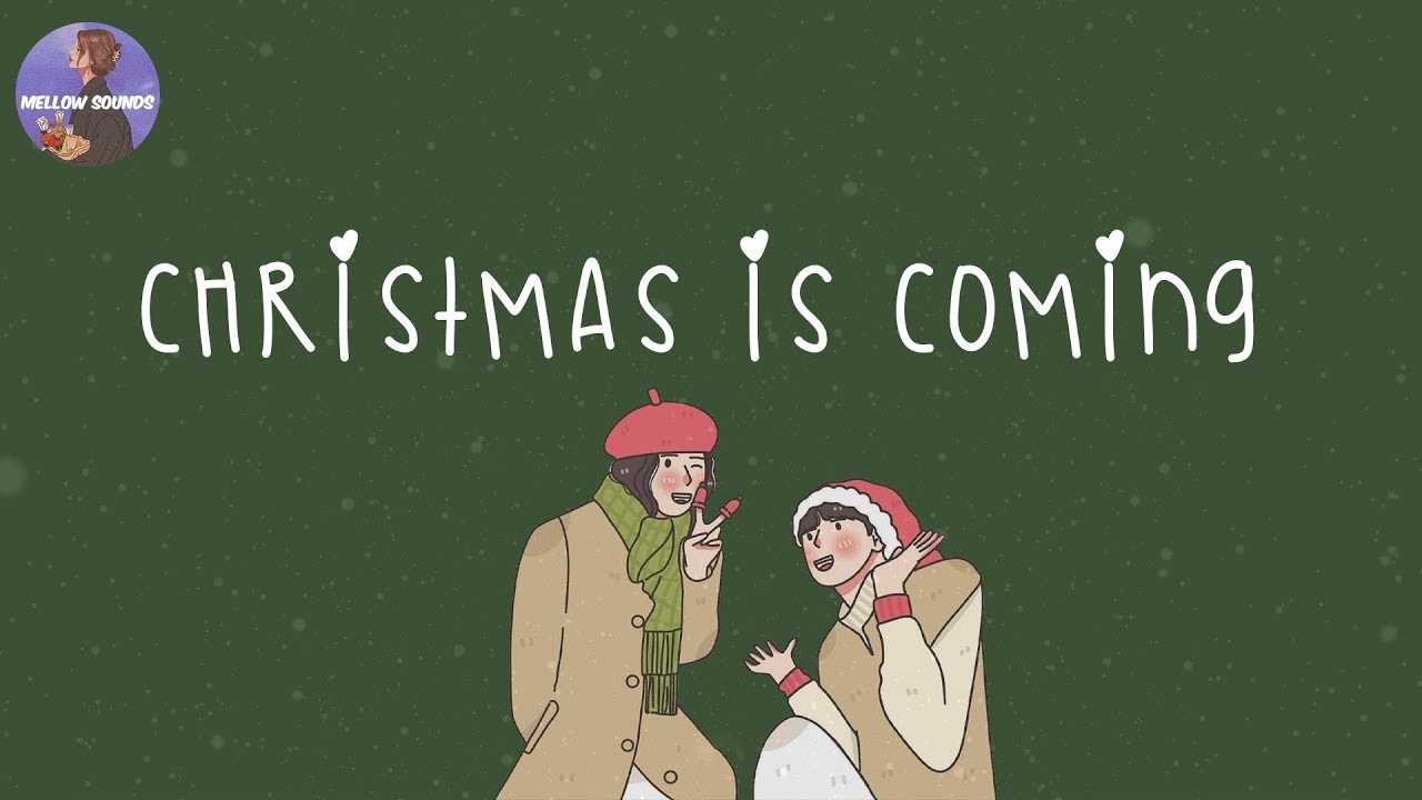 [Playlist] Christmas is coming 🎄 Top Christmas hits ~ Songs that make u ...