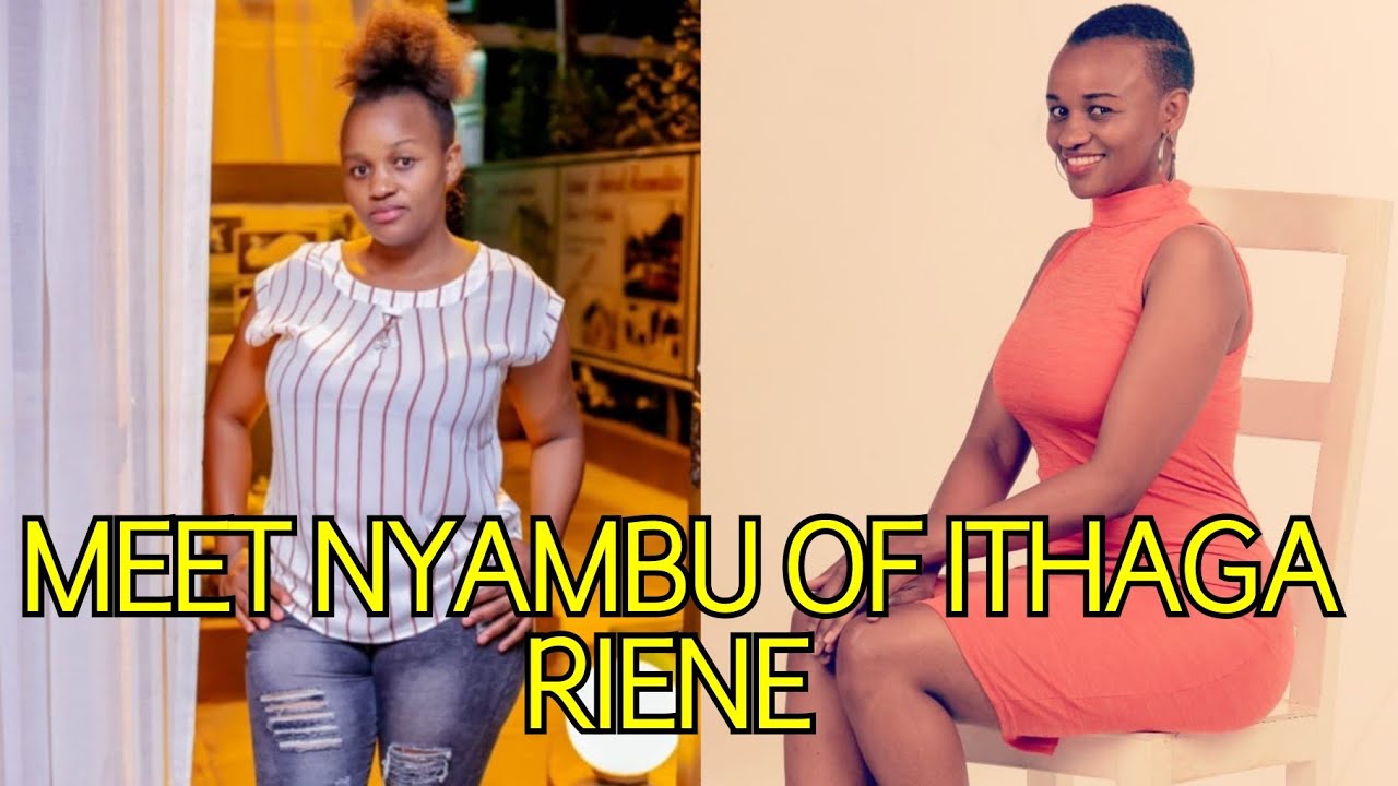 MEET THE GORGEOUS NYAMBU OF ITHAGA RIENE INOORO TV || ITHAGA RIENE'S ...