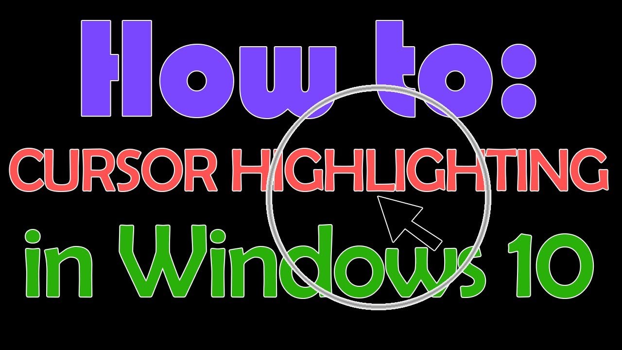 How To Turn On Cursor Highlighting In Windows 10 In 25 Seconds YouTube How To Turn On Cursor Highlighting In Windows 10 In 25 Seconds YouTube