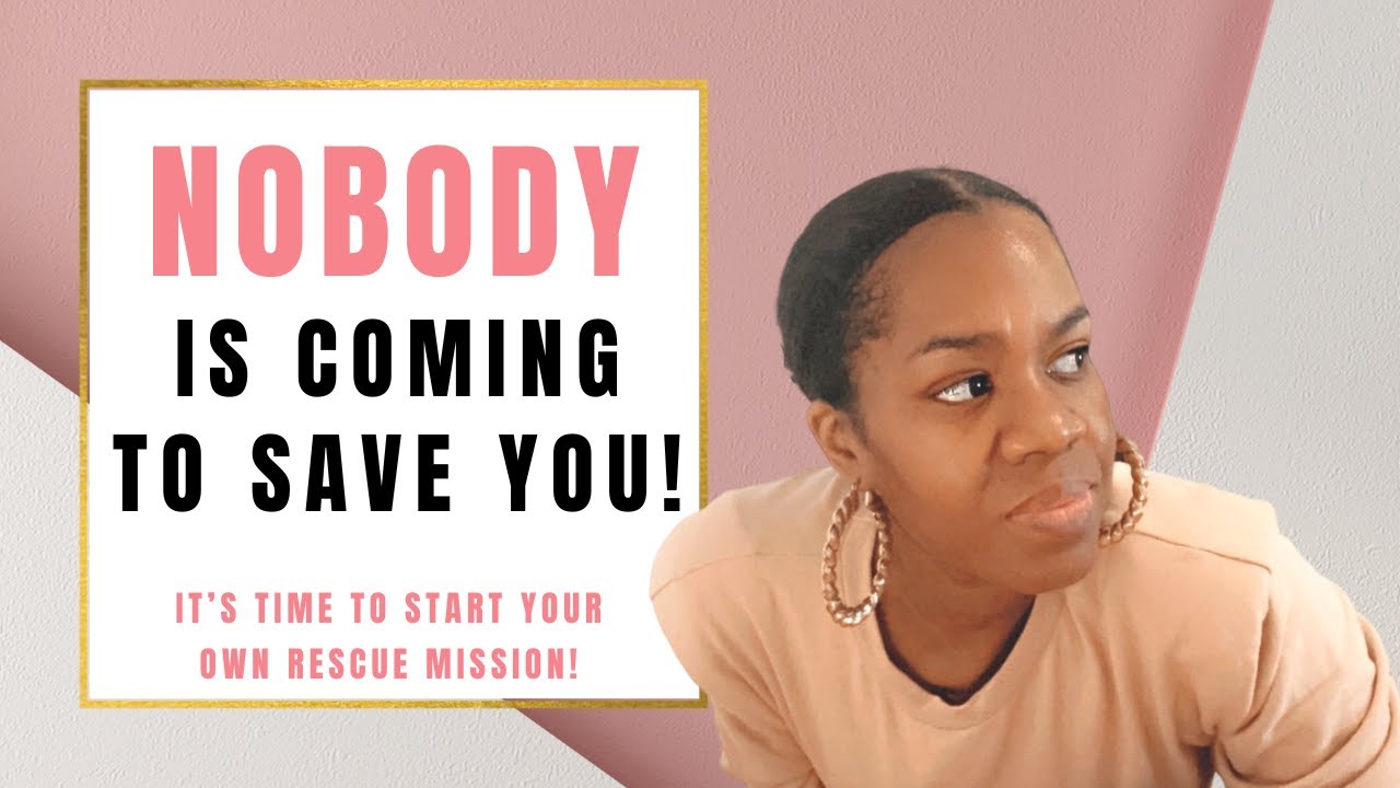 Nobody is Coming to Save You! - Take Action to Save Yourself - YouTube