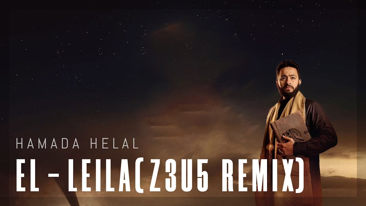 Hamada Helal - El Leila (Z3U5 Remix) El Maddah - YouTube