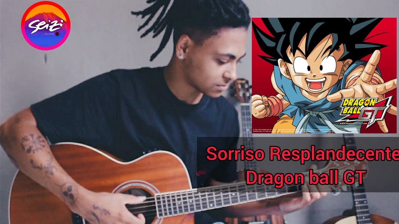 (Dragon ball GT) Sorriso Resplandecente - fingerstyle Natan Fernandes (Seizi Guitars) - YouTube