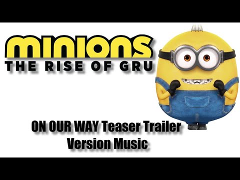 MINIONS: THE RISE OF GRU Teaser Music Version - YouTube