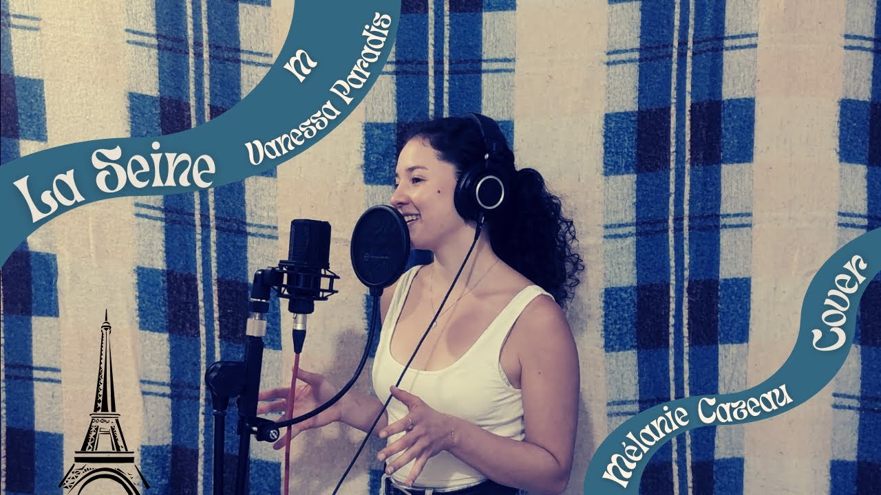 La Seine - Vanessa Paradis & M / Cover Mélanie Cazeau - YouTube