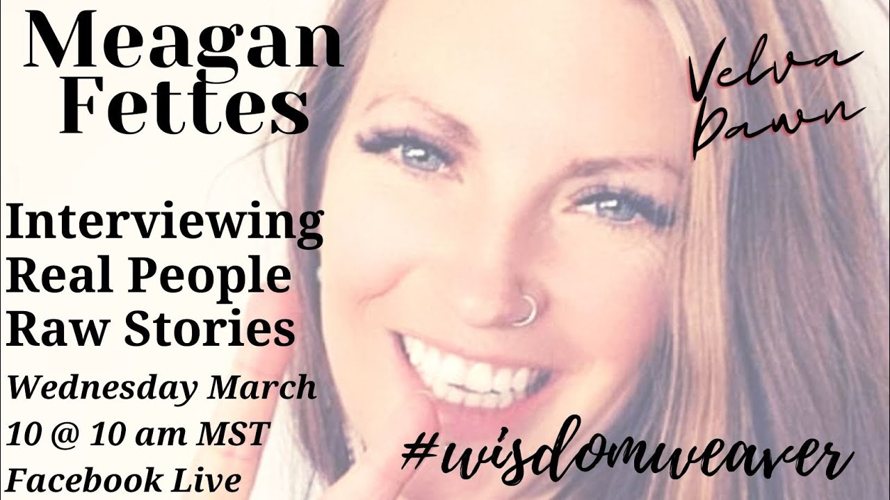#wisdomweaver Wednesday with Meagan Fettes and Velva Dawn - YouTube