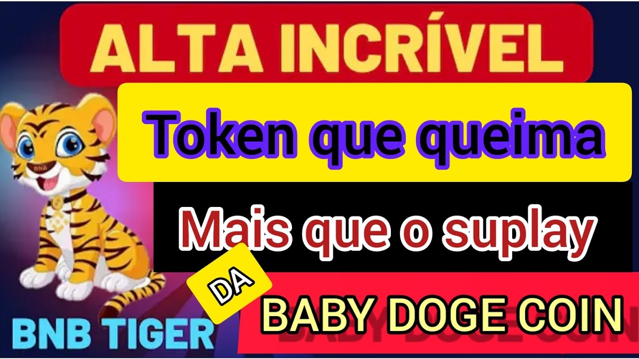 bnb tiger inu: queima mais tokens que o suplay de baby doge será ...