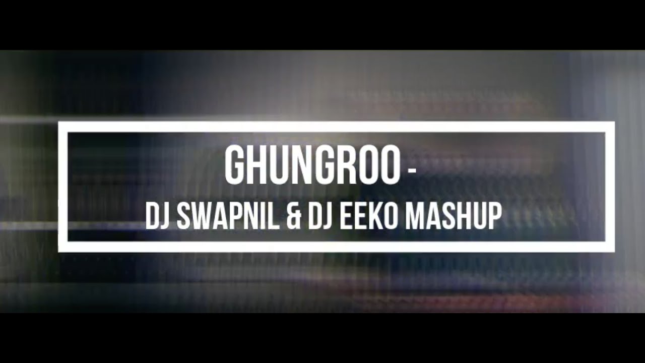 (BEST GHUNGROO MASHUP) (BEST REMIX) DANCE GHUNGROO - DJ SWAPNIL & DJ ...