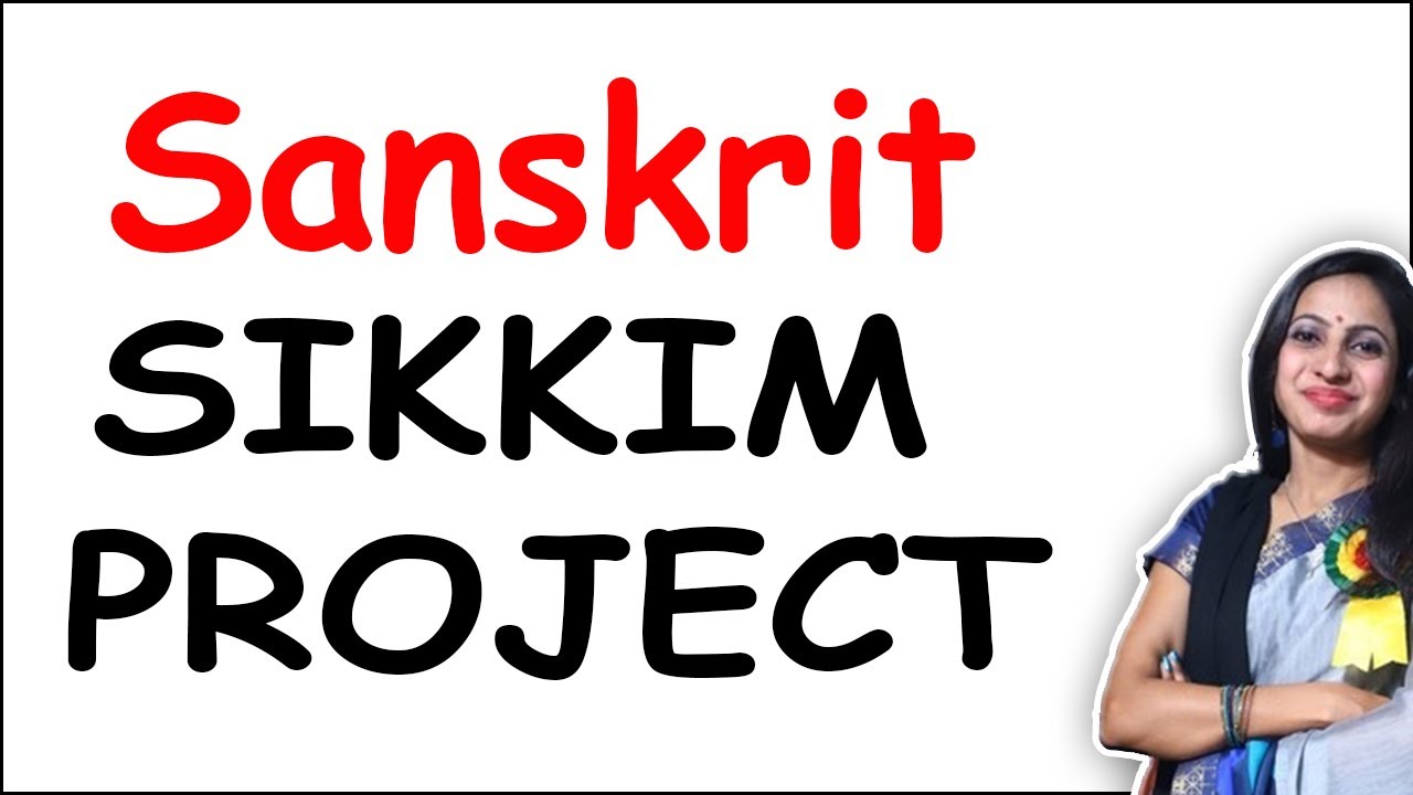Sikkim Project in Sanskrit | Sanskrit Sikkim Project - YouTube