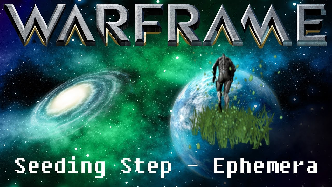 Warframe: Seeding Step - Ephemera (Update/Hotfix 25.8.0.1+) - YouTube
