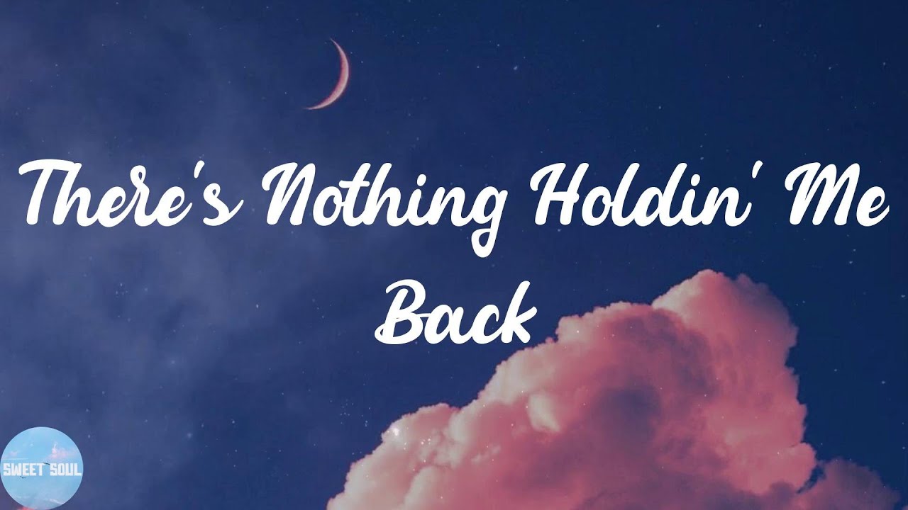 Shawn Mendes - There's Nothing Holdin' Me Back (Lyrics) - YouTube