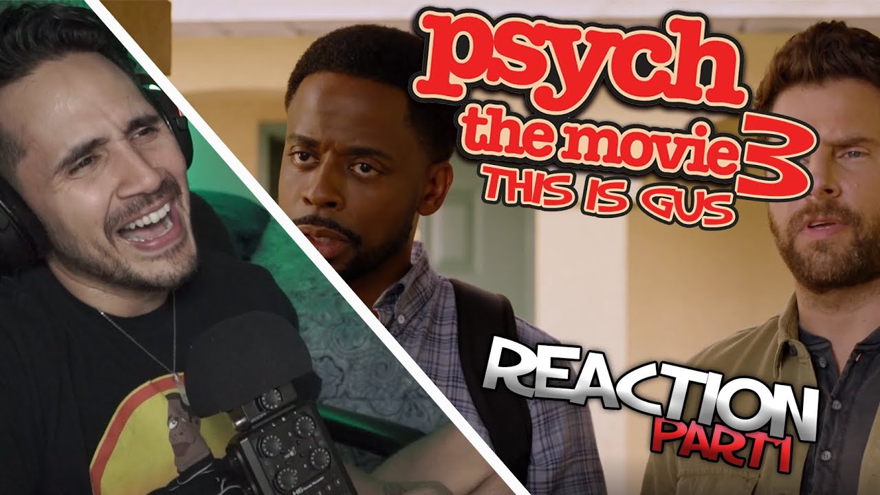 Psych The Movie 3 This Is Gus | FIRST TIME Reaction | Part 1 - YouTube