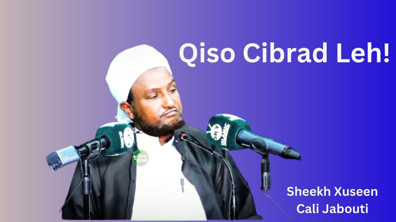 Qiso Cibrad Leh Sheekh Xuseen Cali Jabouti - YouTube