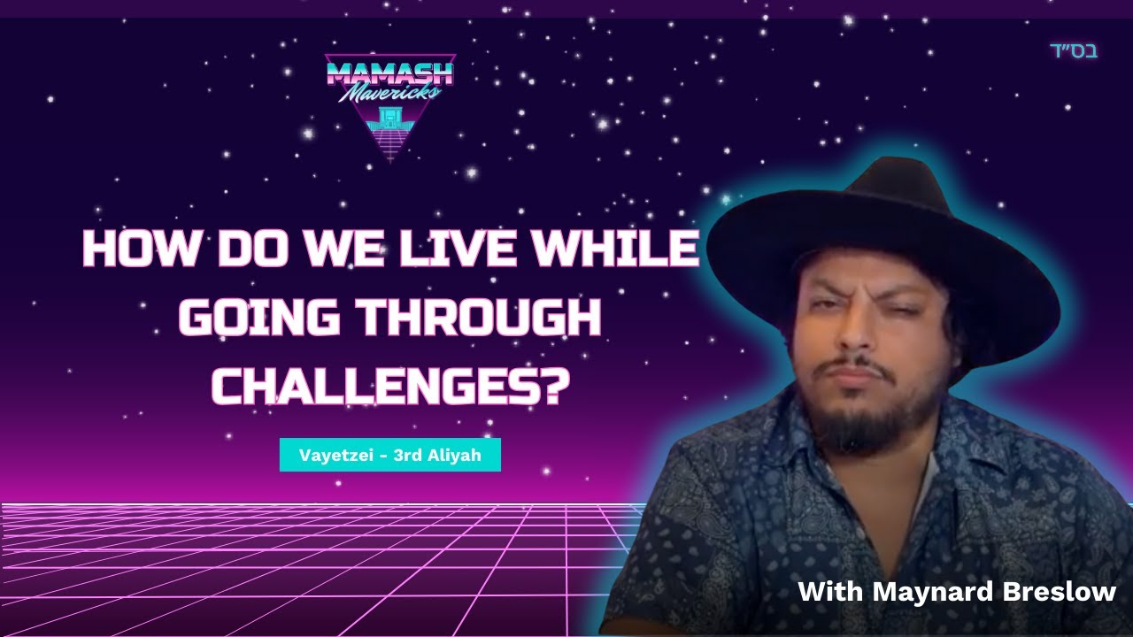 Vayetzei 3rd Aliyah | How Do We Live While Going Through Challenges ...