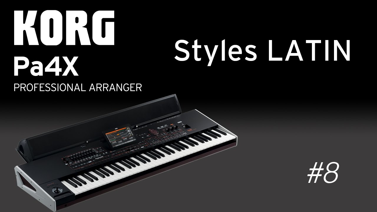 KORG Pa4X #8 : Écoutez les styles LATIN de l'arrangeur (vidéo de la ...