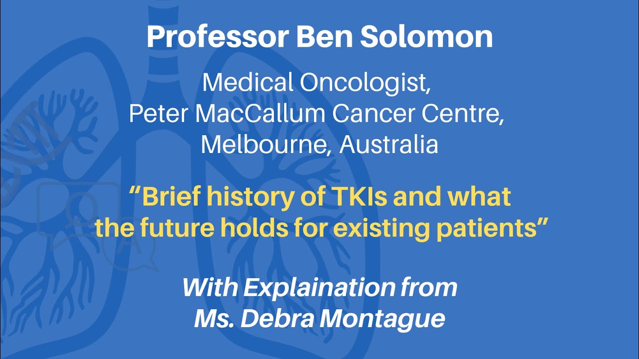 Professor Ben Solomon: “Brief history of TKIs and what the future holds ...