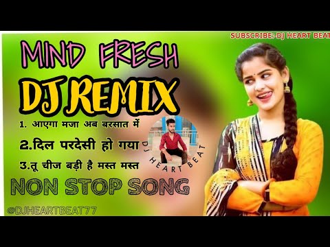 Mind Fresh Song//DJ REMIX//HINDI SONG//OLD SONG//#hindigane #newsong # ...