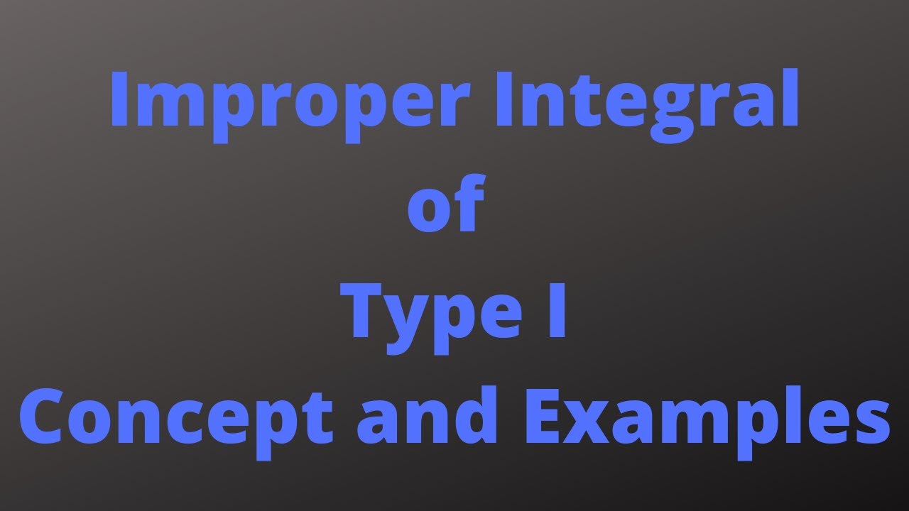Lecture 31: Improper integrals of Type I. Concept and Examples - YouTube