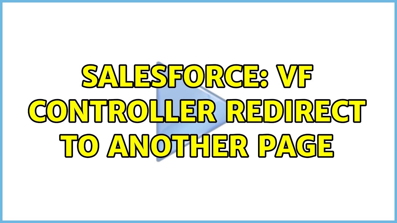 Salesforce: VF controller redirect to another page (3 Solutions ...
