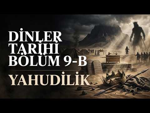 YAHUDİLİK — Çölden Tapınağa BÖLÜM 2
