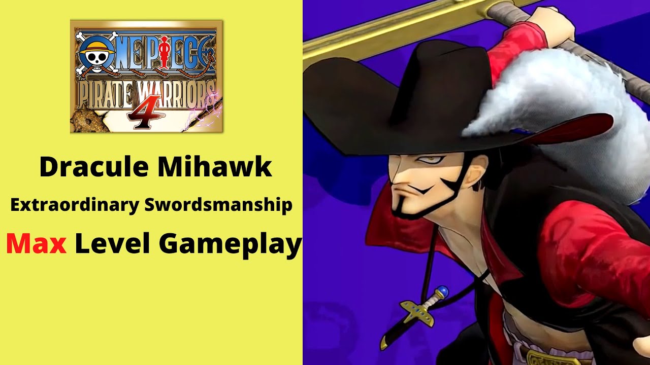 One Piece : Pirate Warrior 4 - Mihawk Max Level Gameplay - YouTube