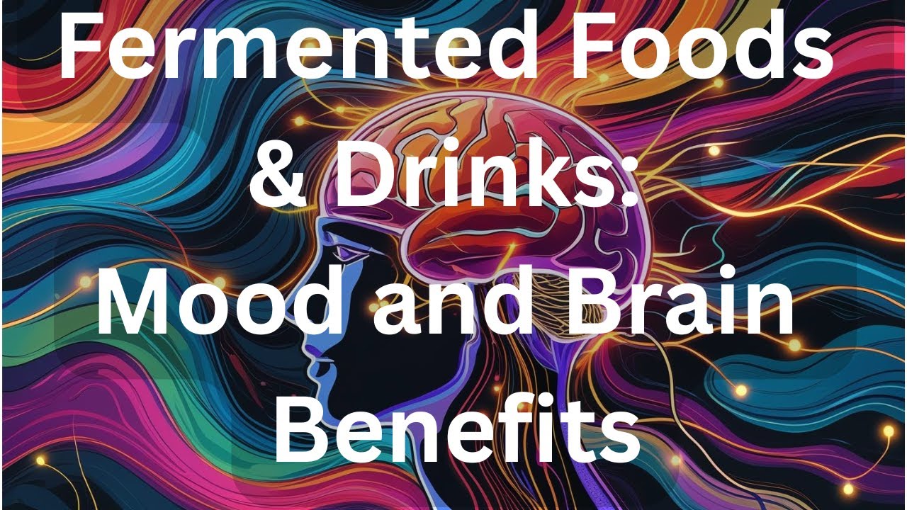 Fermented Foods & Drinks: Mood and Brain Benefits - YouTube
