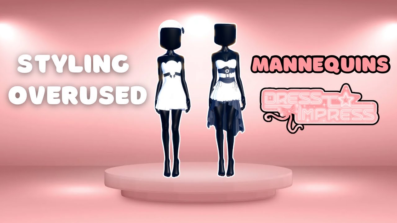 STYLING *OVERUSED MANNEQUINS* IN ROBLOX DRESS TO IMPRESS! # ...