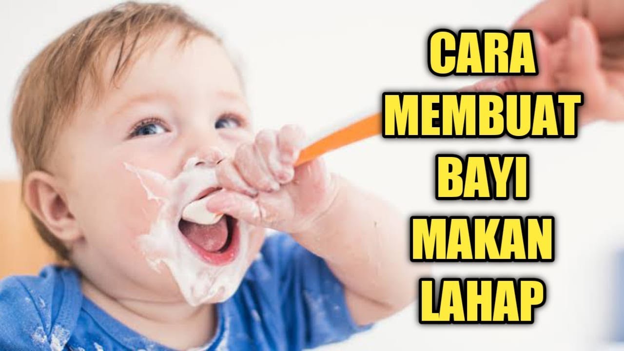Cara Membuat Bayi Makan dengan Lahap - YouTube