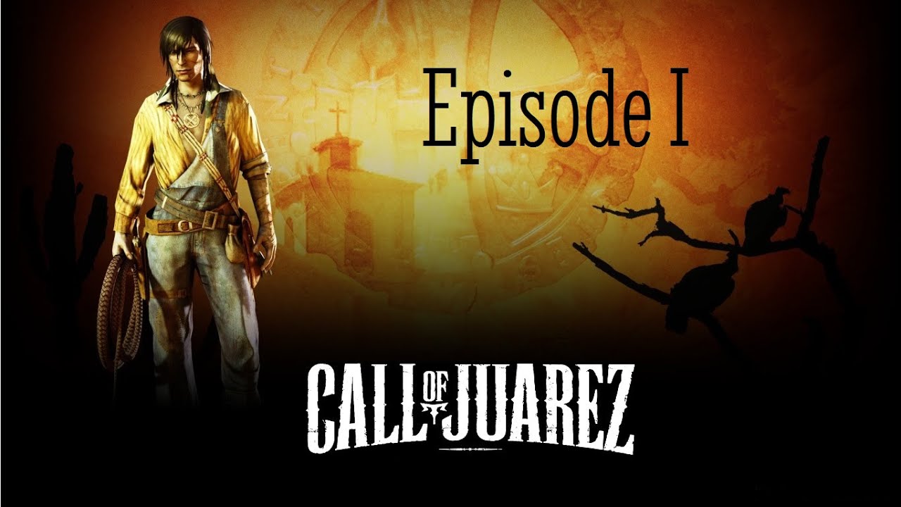 Call of Juarez Episode 1 [Le Walkthrough] [HD] [FR] - YouTube