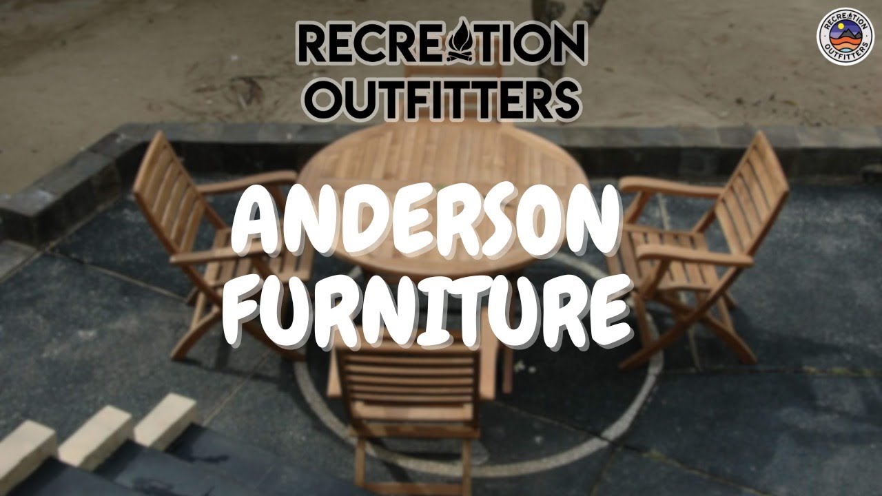 The Finest Selection of Anderson Furniture at Recreation Outfitters ...