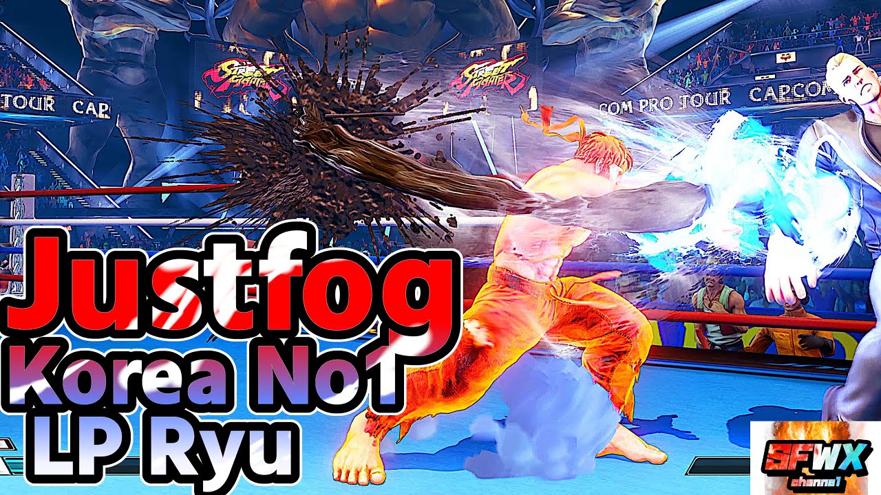 Justfog Korea No. 1 LP Ryu sf5 Season5 SF5 SFWX 4K StreetFighter5 sfv ...