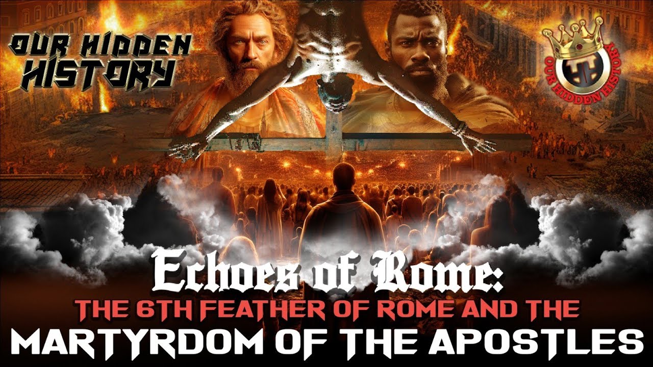 OHH-ECHOES OF ROME: THE 6TH FEATHER OF ROME AND THE MARTYRDOM OF THE ...