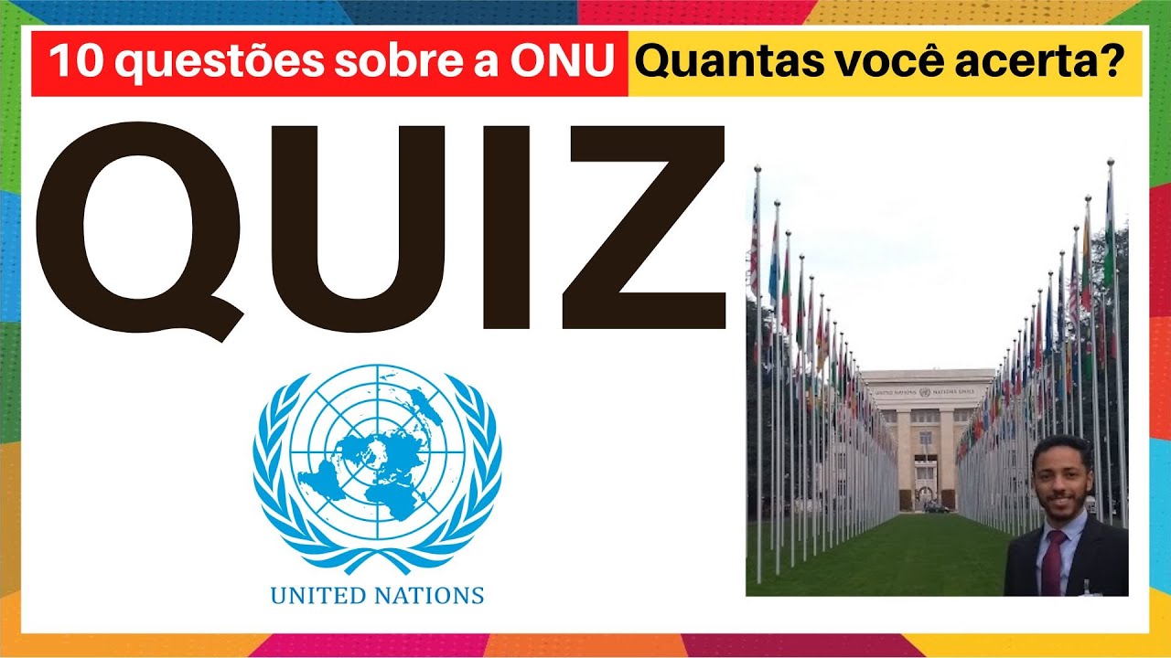 QUIZ Perguntas e Respostas – Conhecimentos Gerais sobre a ONU - YouTube