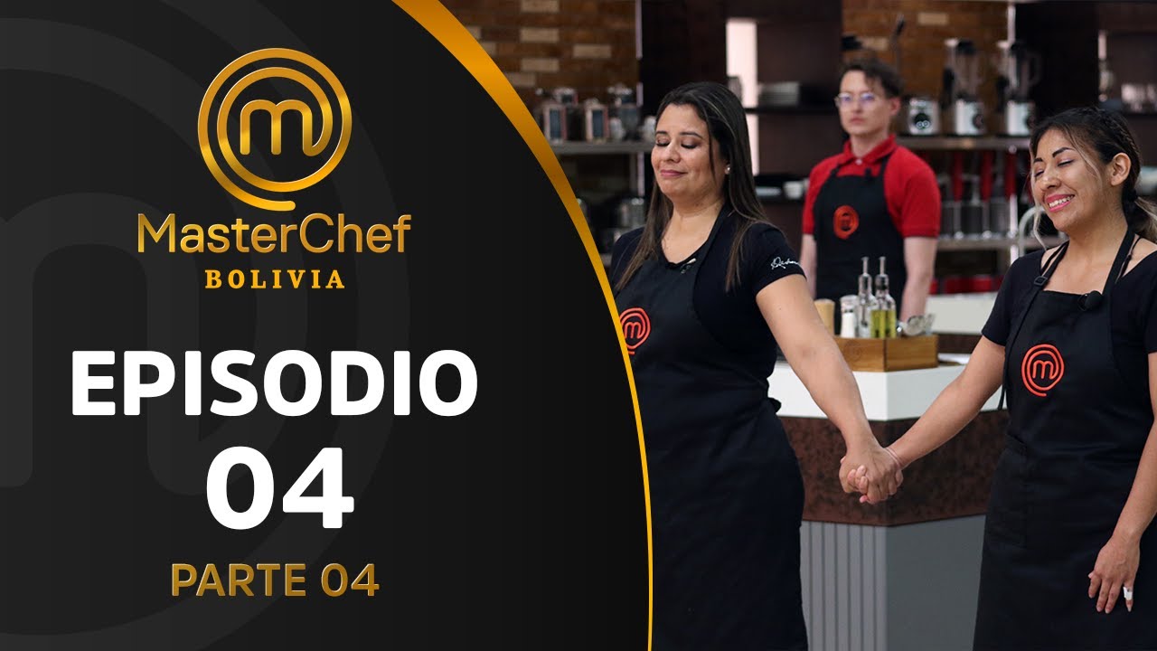 EPISODIO 04 - 4/4: BATALLA | TEMP 2 | MASTERCHEF BOLIVIA - YouTube